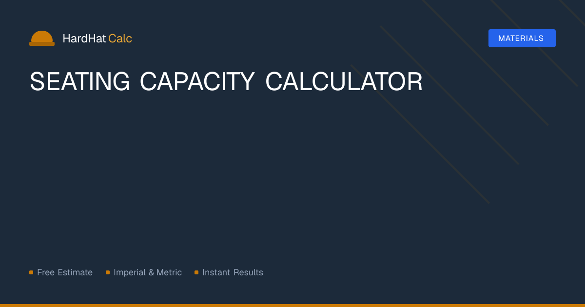 Seating Capacity Calculator — Quick Estimate | HardHatCalc