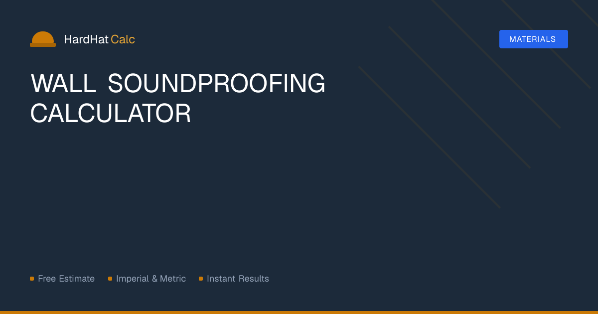Wall Soundproofing Calculator — Free Estimate | HardHatCalc