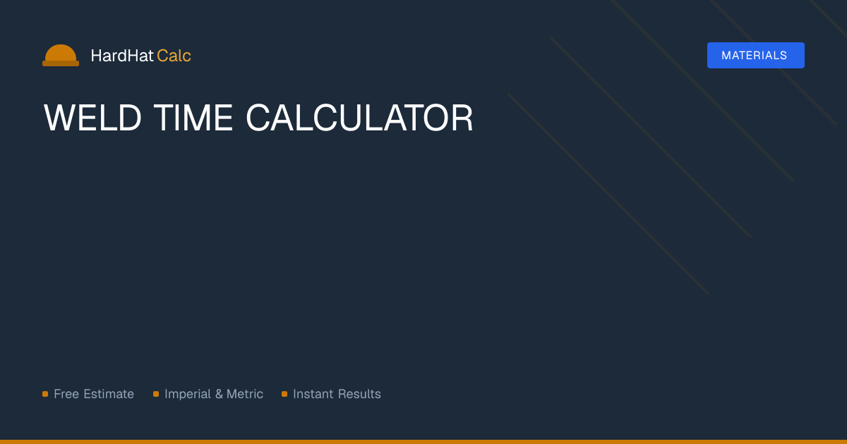Weld Time Calculator — Free Estimator | HardHatCalc
